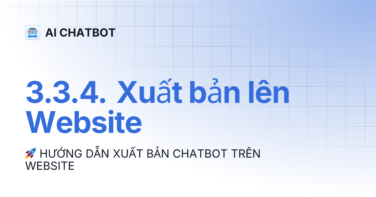 3.3.4. Xuất bản lên Website | AI CHATBOT